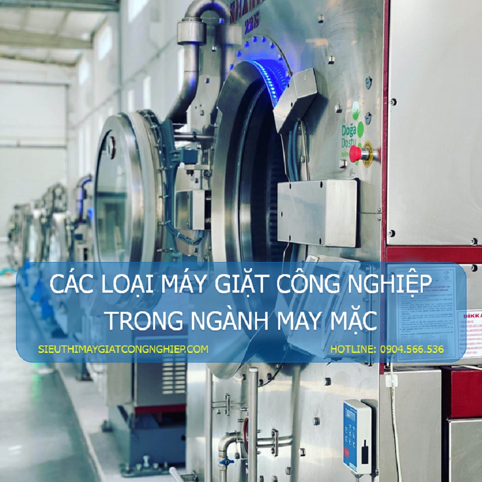 CÁC LOẠI MÁY GIẶT TRONG NGÀNH MAY MẶC